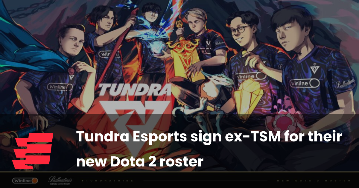 Tundra Esports sign ex-TSM for their new Dota 2 roster | esports.gg