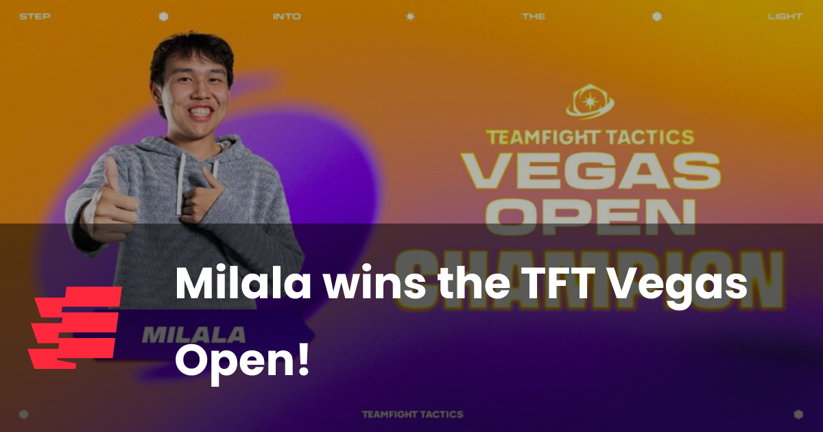 Milala wins the TFT Vegas Open! | esports.gg