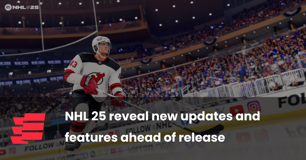 NHL 25 reveal new updates and features ahead of release | esports.gg