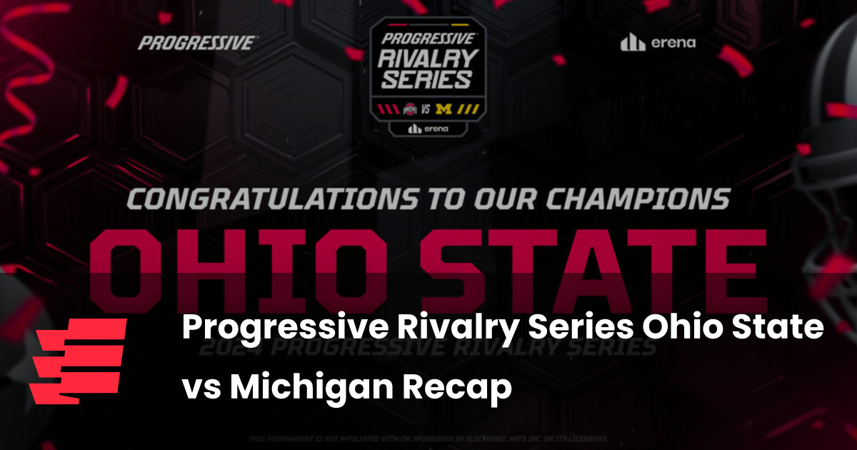 Progressive Rivalry Series Ohio State vs Michigan Recap | esports.gg